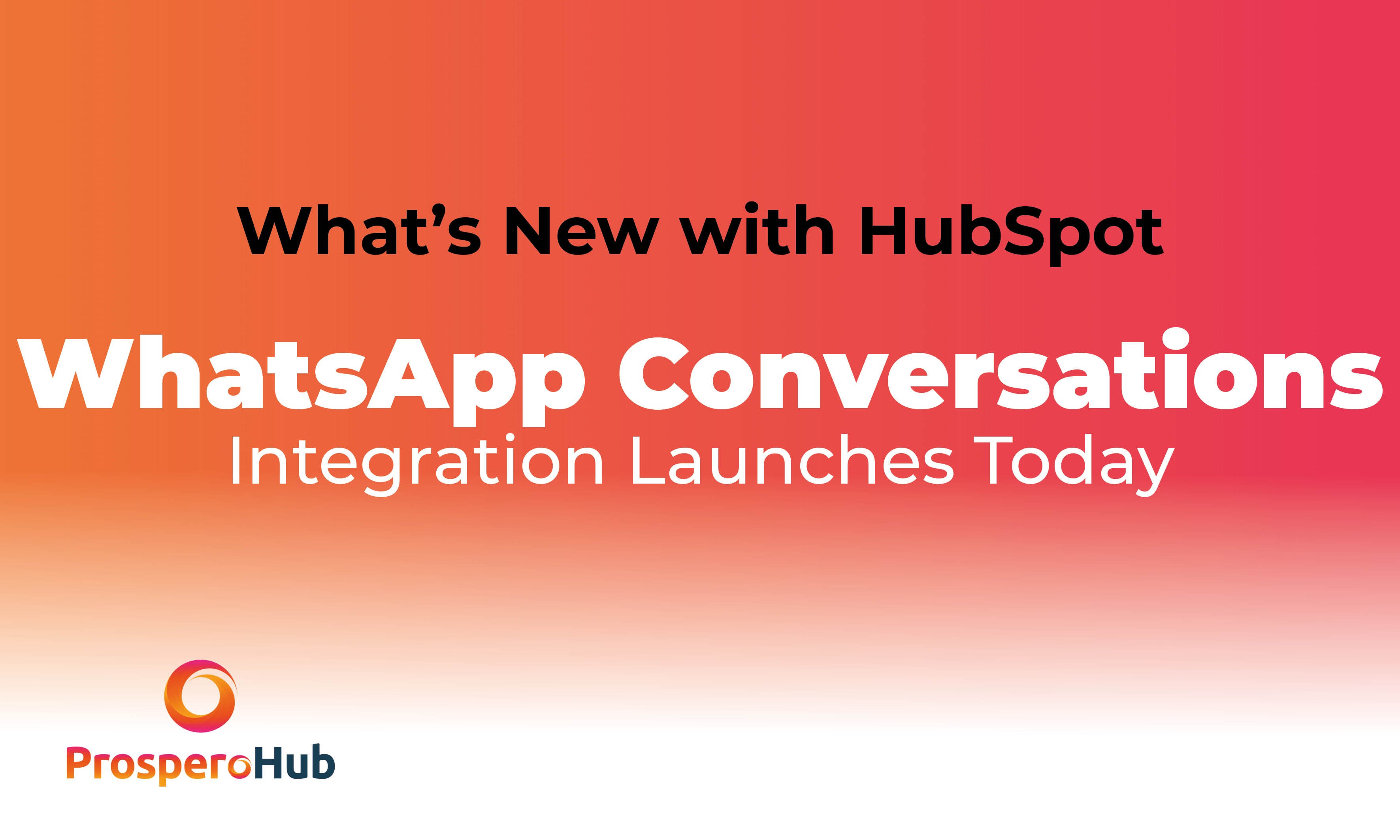 WhatsApp Conversations 💬 – HubSpot Integration: The Benefits WhatsApp Conversations 💬 – HubSpot Integration: The Benefits